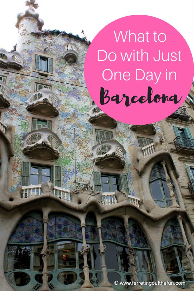 How to Spend One Day in Barcelona - Ferreting Out the Fun
